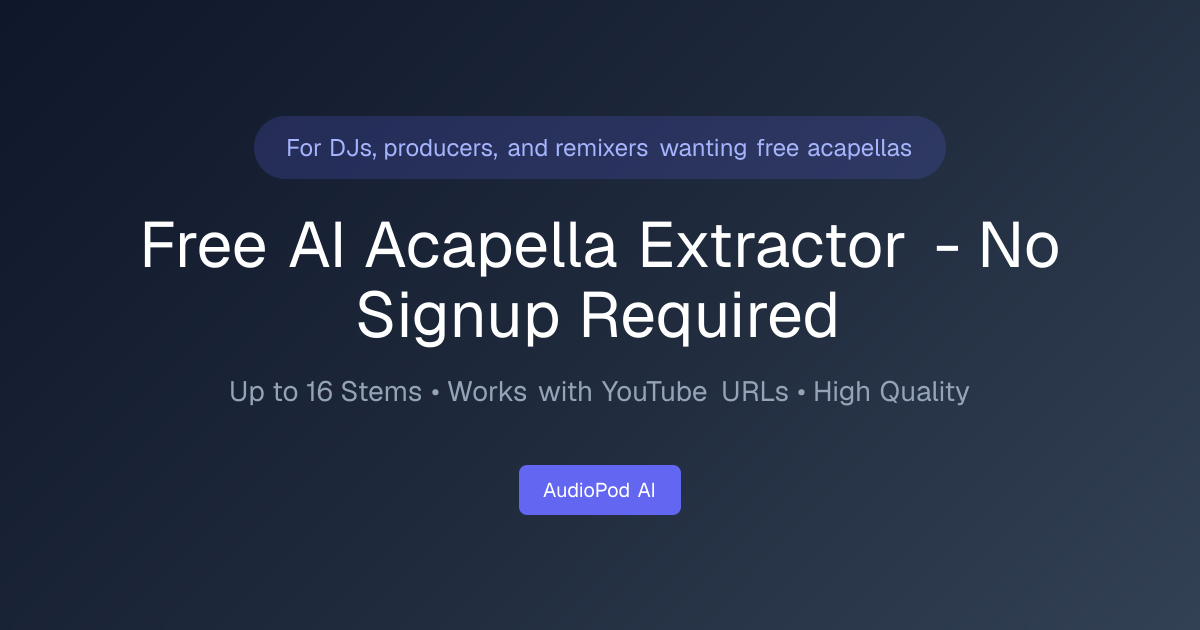 Free Acapella Extractor Online - Extract Vocals Free | AudioPod AI