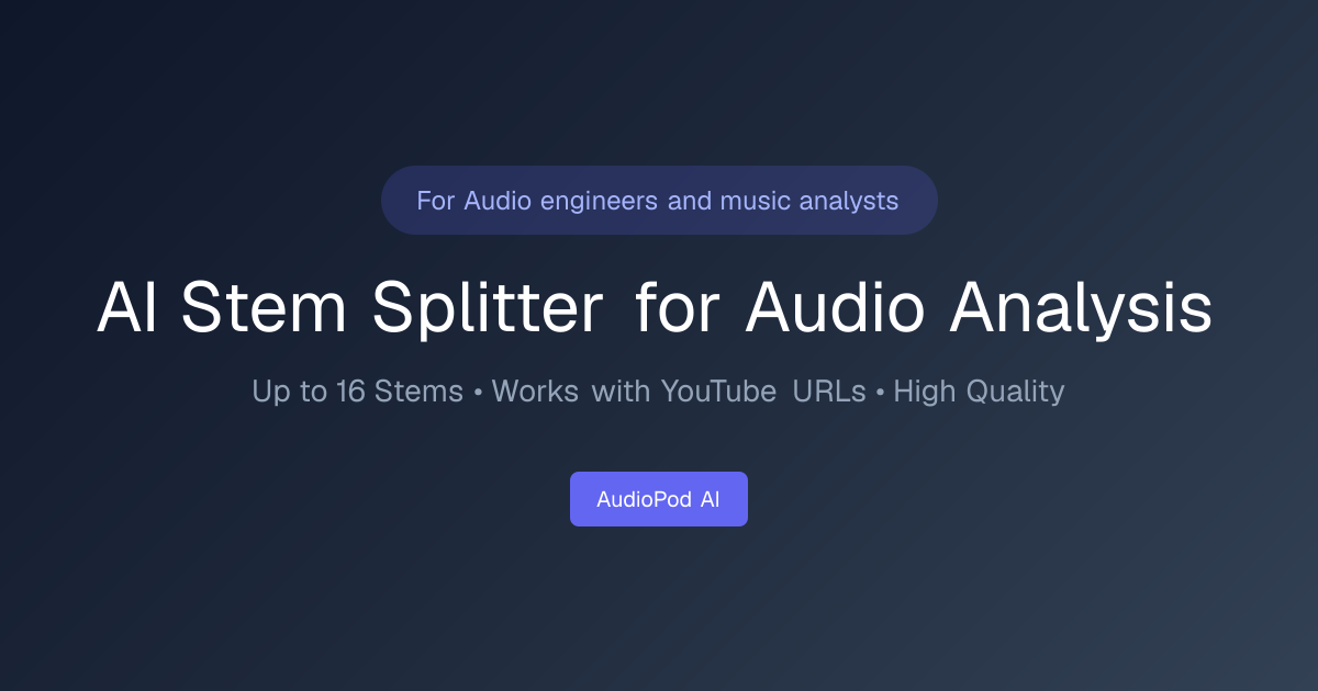 Stem Splitter for Music Analysis - Deep Audio Analysis | AudioPod AI
